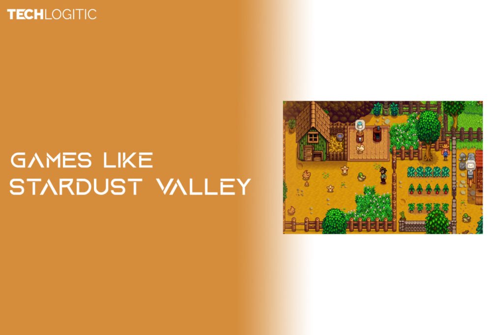 Top 7 Games Like Stardust Valley Worth The Hype
